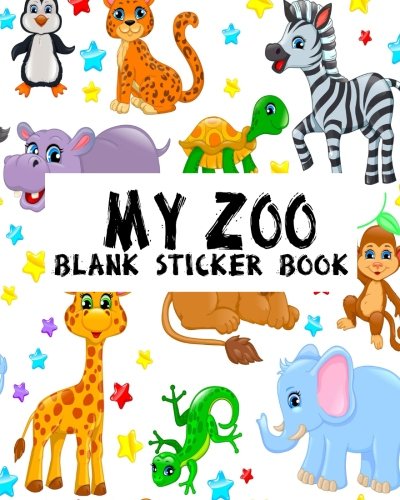 Amazon.com: My Zoo Blank Sticker Book: Blank Sticker Book For Kids ...