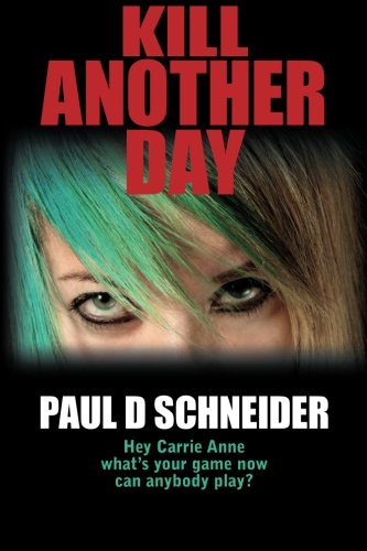 Amazon.com: Kill Another Day: 9781478217268: Schneider, Paul D: Books