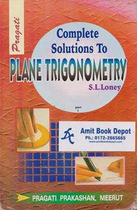 Complete Solutions to Plane Trigonometry by S L Loney : Amazon.in: Books