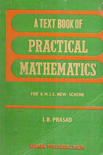 TEXT BOOK OF PRACTICAL MATHEMATICS Vol 2 (3RD EDITION) by IB Prasad : I ...