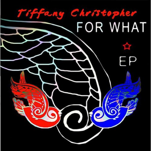 Amazon.com: For What - EP : Tiffany Christopher: Digital Music