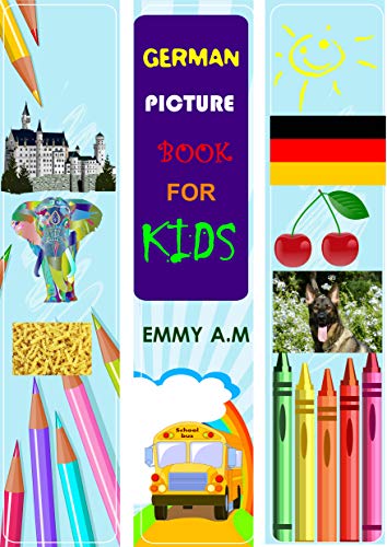 GERMAN PICTURE BOOK FOR KIDS: BASIC GERMAN WORDS FOR ADVANCED KIDS ...