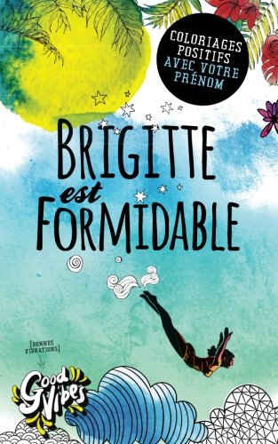 Brigitte est formidable: Coloriages positifs avec votre prénom (French ...