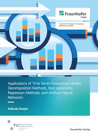 Applications of Time Series Forecasting Models, Decomposition Methods, Non-parametric Regression ...