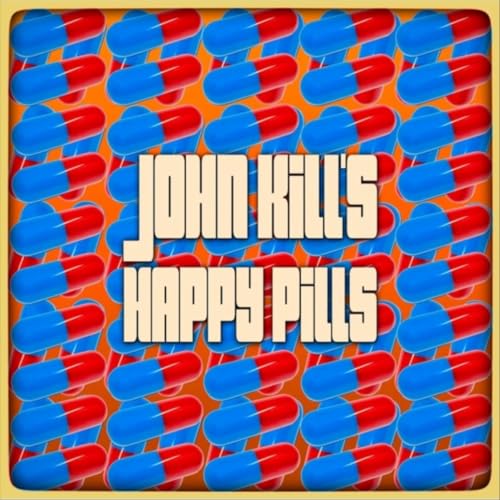 Play John Kill's Happy Pills by John Kill on Amazon Music