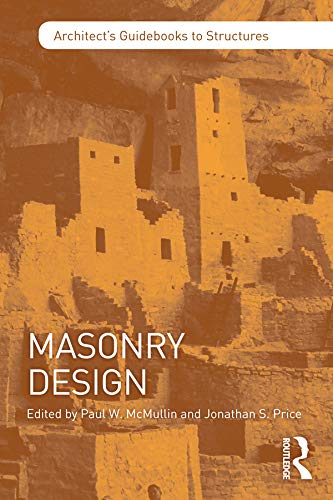 Masonry Design (Architect's Guidebooks to Structures), McMullin, Paul ...