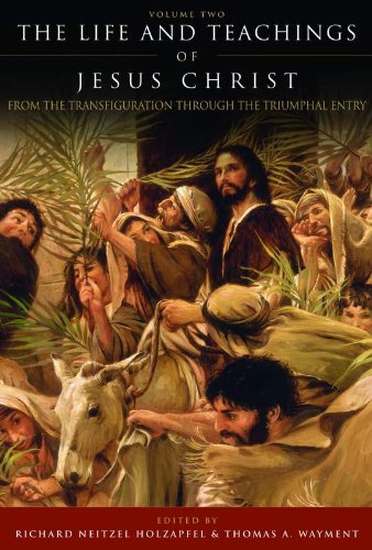 The Life and Teachings of Jesus Christ, vol. 2: From the ...