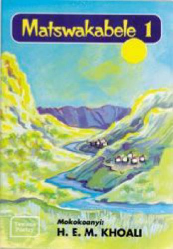Matswakabele (Tswana Poetry): Bk.1: H.E.M. Khaoli: 9780796008145 ...