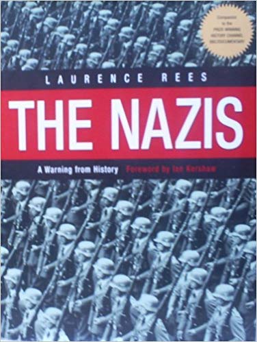 The Nazis - A Warning from History: Laurence Rees: 9781567319132 ...