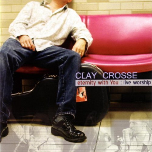 Amazon.com: Eternity With You: Live Worship : Clay Crosse: Digital Music