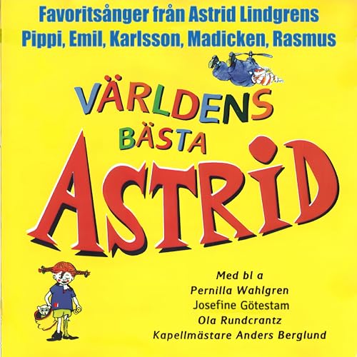 Play Världens Bästa Astrid (Favoritsånger från Astrid Lindgrens Pippi ...