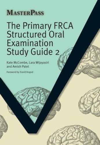 The Primary FRCA Structured Oral Examination Study Guide 2 (MasterPass ...