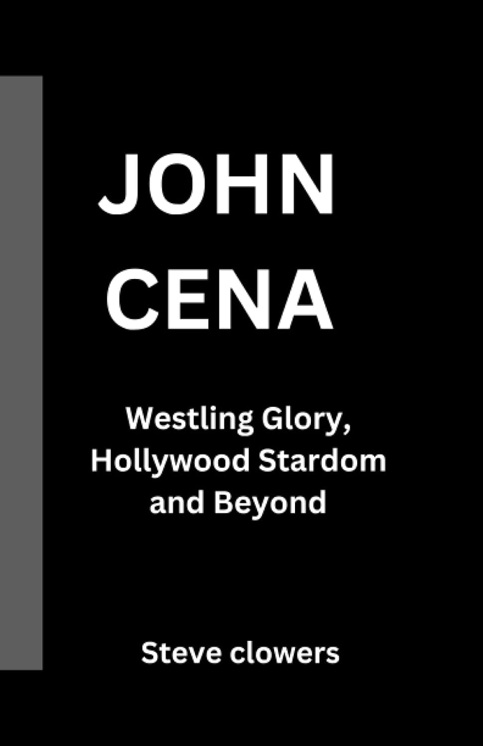 Amazon.com: John Cena: Wrestling Glory, Hollywood Stardom, and Beyond ...