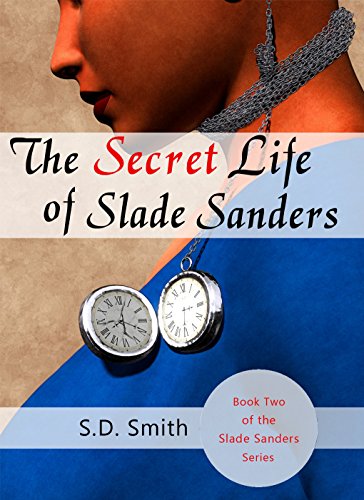 The Secret Life of Slade Sanders (The Slade Sanders Series Book 2 ...