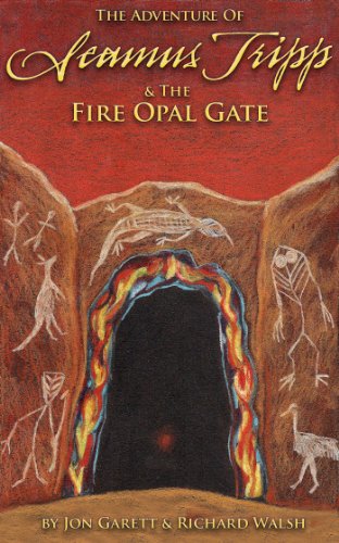 Seamus Tripp & the Fire Opal Gate (The Adventures of Seamus Tripp ...