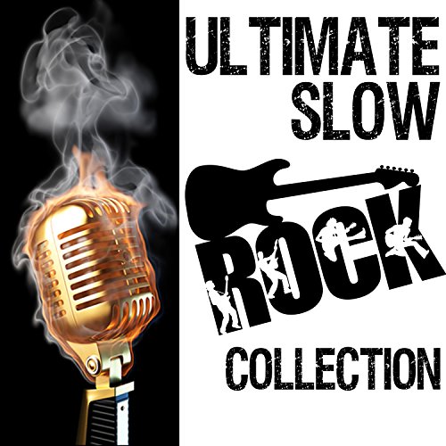 Play Ultimate Slow Rock Collection by VARIOUS ARTISTS on Amazon Music