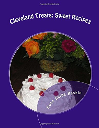 Cleveland Treats: Sweet Recipes: Raskin, Rosa Shine: 9780988414730 ...