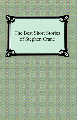 The Best Short Stories of Stephen Crane - Kindle edition by Crane ...