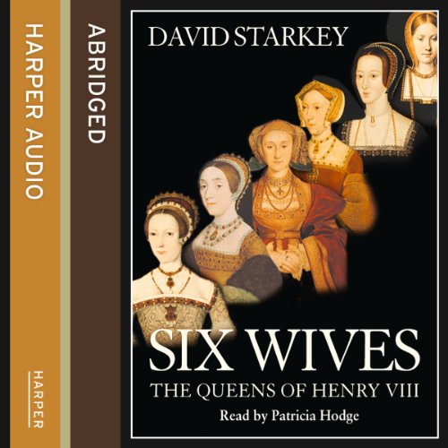 Six Wives: The Queens of Henry VIII (Hörbuch-Download): Patricia Hodge ...