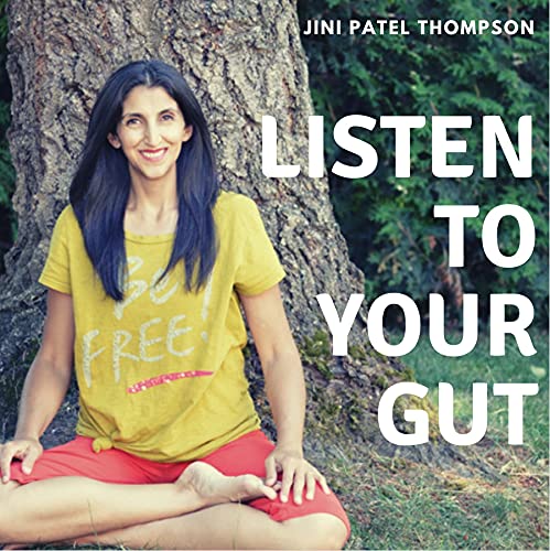 Amazon.com: Listen To Your Gut By Jini Patel Thompson : Listen To Your ...