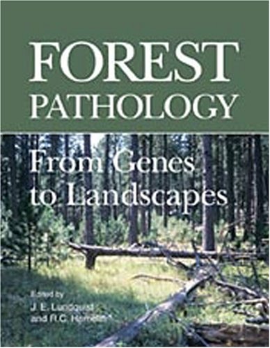 Forest Pathology: From Genes to Landscapes: Lundquist, John E., Hamelin, R. C.: 9780890543344 ...