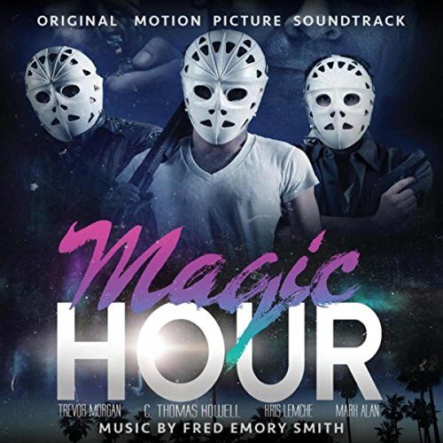 Play Magic Hour (Original Motion Picture Soundtrack) by Fred Emory ...
