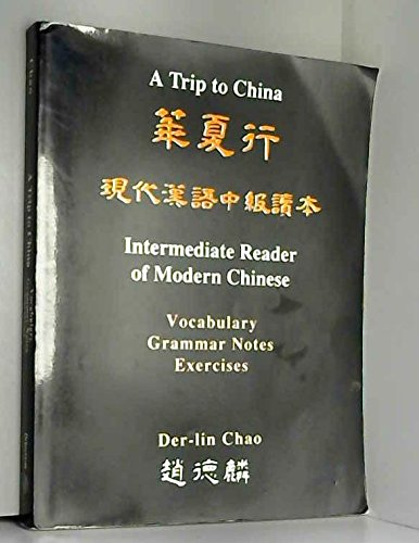 A Trip to China - Intermediate Reader of Modern Chinese (Vocabulary ...