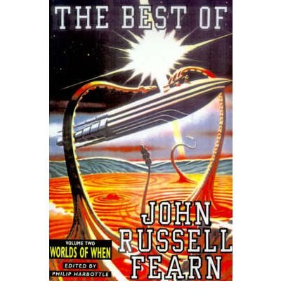The Best of John Russell Fearn: Outcasts of Eternity and Other Stories: Fearn, John Russell ...