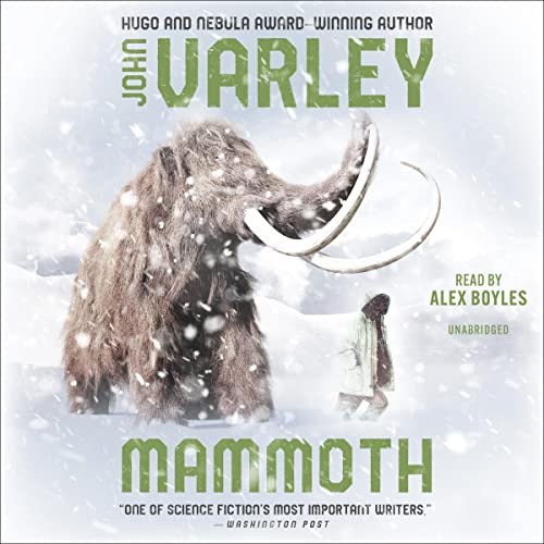 Mammoth (Audible Audio Edition): John Varley, Alex Boyles, Blackstone ...