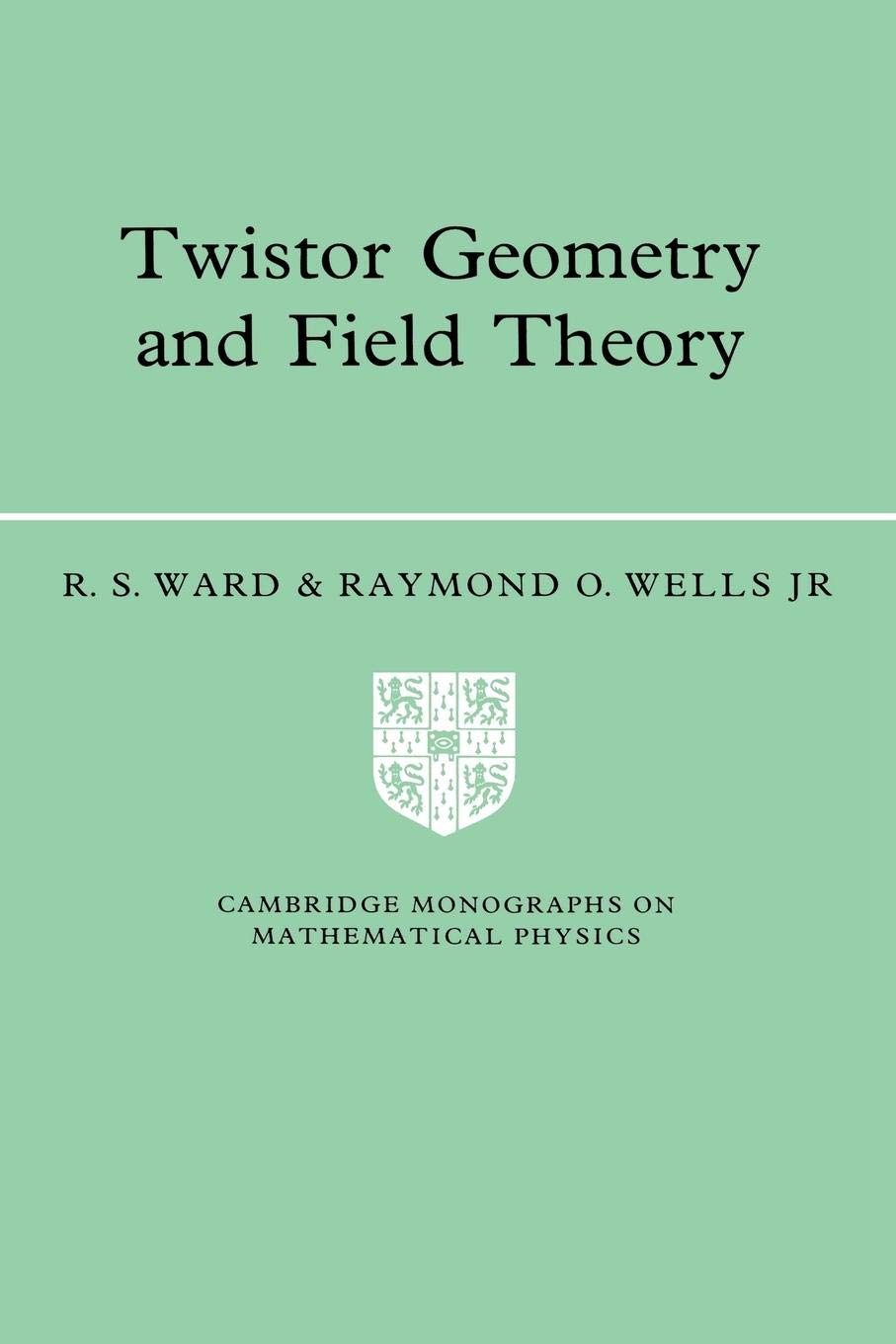 Amazon.com: Twistor Geometry and Field Theory (Cambridge Monographs on ...