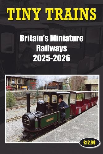 Tiny Trains - Britain's Miniature Railways 2025-2026: Amazon.co.uk ...