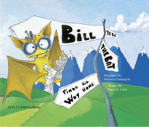 Bill the Bat Finds His Way Home: Daryl K. Cobb, Manuela Pentangelo ...