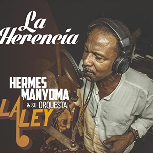 Play La Herencia by Hermes Manyoma y su Orquesta La Ley on Amazon Music