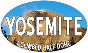 Amazon.com - Oval I Climbed Half Dome Sticker (Yosemite National Park ...