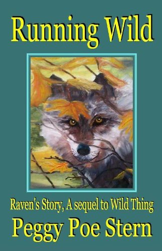 Running Wild: Raven's Story, A sequel to Wild Thing: Peggy Poe Stern ...