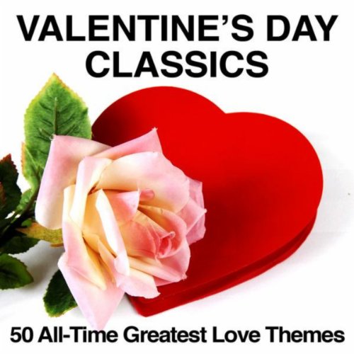 Play Valentine's Day Classics: 50 All-Time Greatest Love Themes by ...