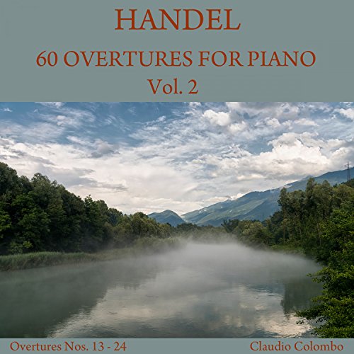 Play Handel: 60 Overtures for Piano, Vol. 2 by Claudio Colombo on ...