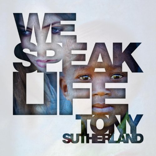 Play We Speak Life - Single by Tony Sutherland on Amazon Music