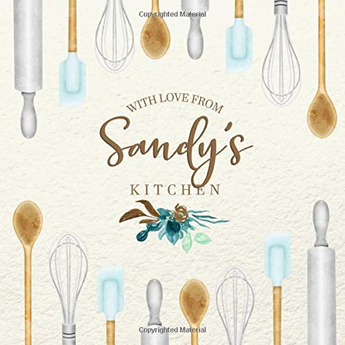 With Love From Sandy's Kitchen: Personalized Empty Cookbook for Recipes ...