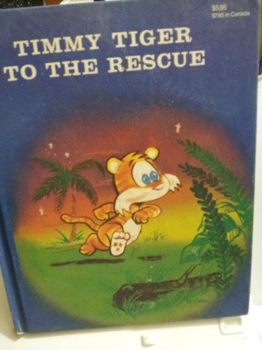 Timothy Tiger to the Rescue (Timothy Tiger Series): unknown author ...