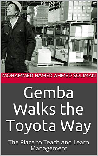 Amazon | Gemba Walks the Toyota Way : The Place to Teach and Learn ...