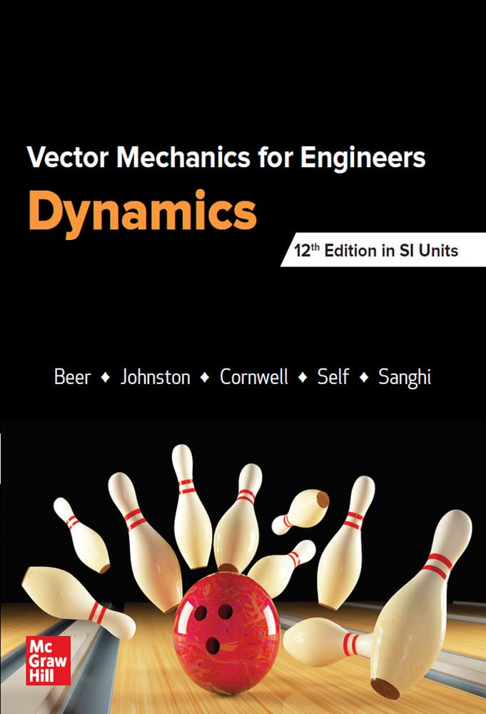 VECTOR MECHANICS FOR ENGINEERS: DYNAMICS, SI: Beer, Ferdinand, Johnston, Jr., E. Russell ...