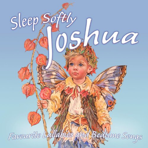 Écouter Sleep Softly Joshua - Lullabies & Sleepy Songs par VARIOUS ...