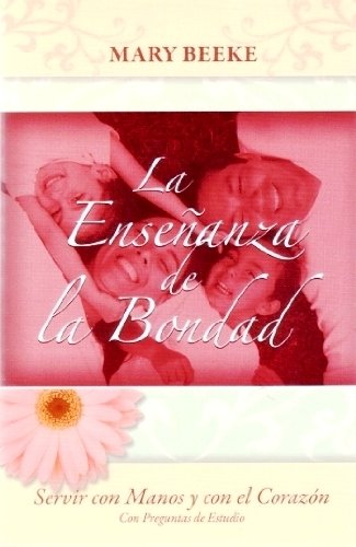 Amazon.com: La Enseñanza de la Bondad: Beeke, Mary: Books