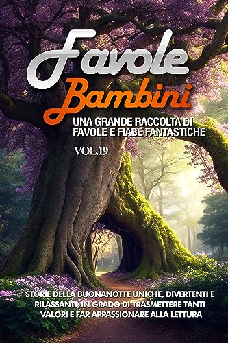 Favole per Bambini Una grande raccolta di favole e fiabe fantastiche ...