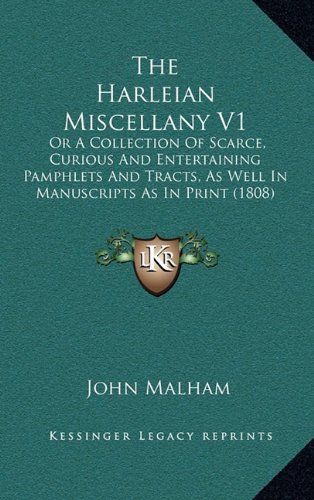 The Harleian Miscellany V1: Or A Collection Of Scarce, Curious And ...