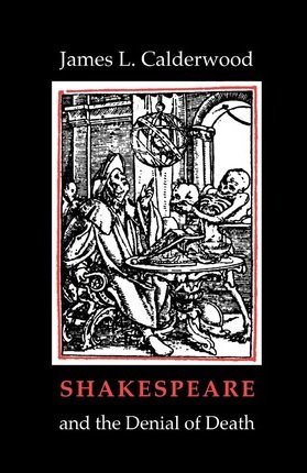 Amazon.com: Shakespeare & the Denial of Death: 9780870235825: James L ...