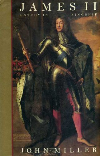 James II: A Study in Kingship: Amazon.co.uk: Miller, John ...