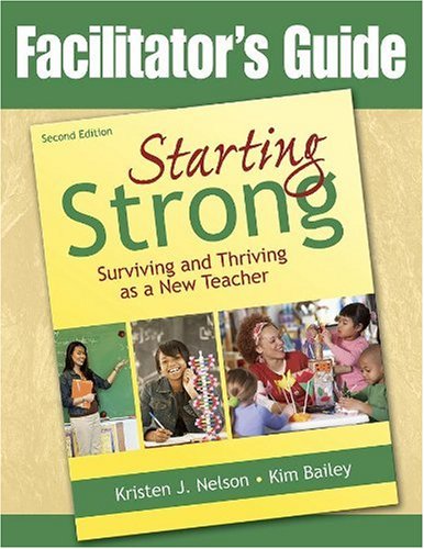 Facilitator's Guide to Starting Strong: Surviving and Thriving as a New ...