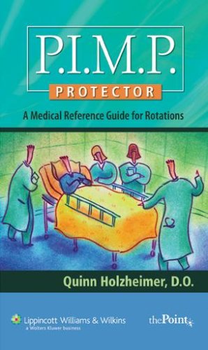 PIMP Protector: A Medical Reference Guide for Rotations: Holzheimer ...